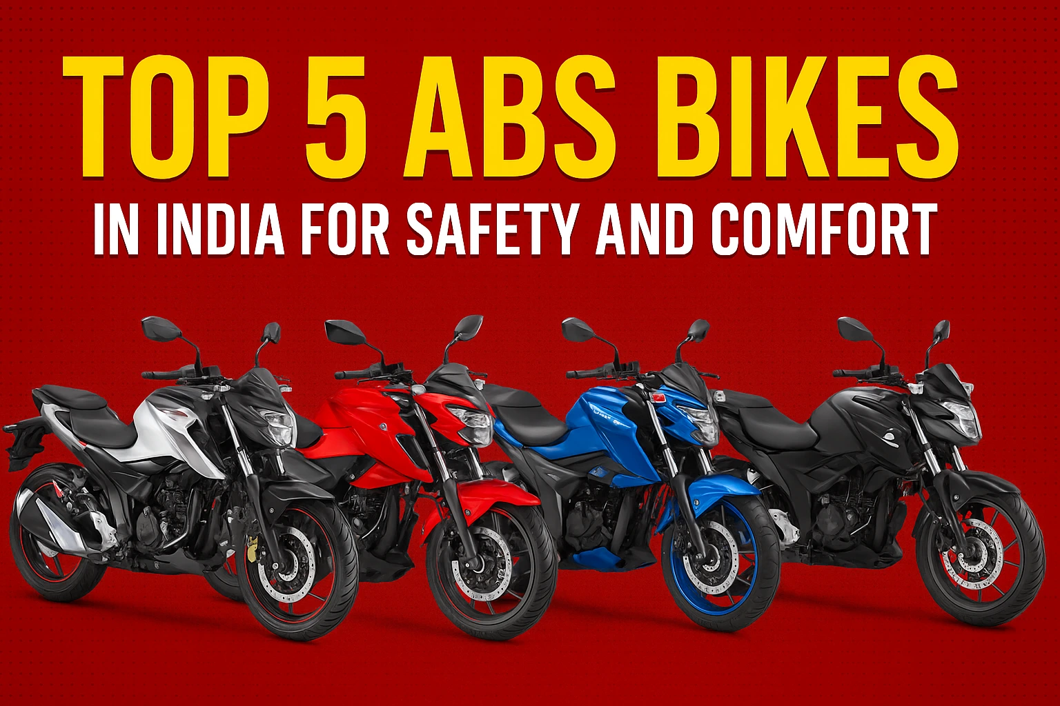 Top 5 ABS Bikes in India for Safety and Comfort -Autonexa